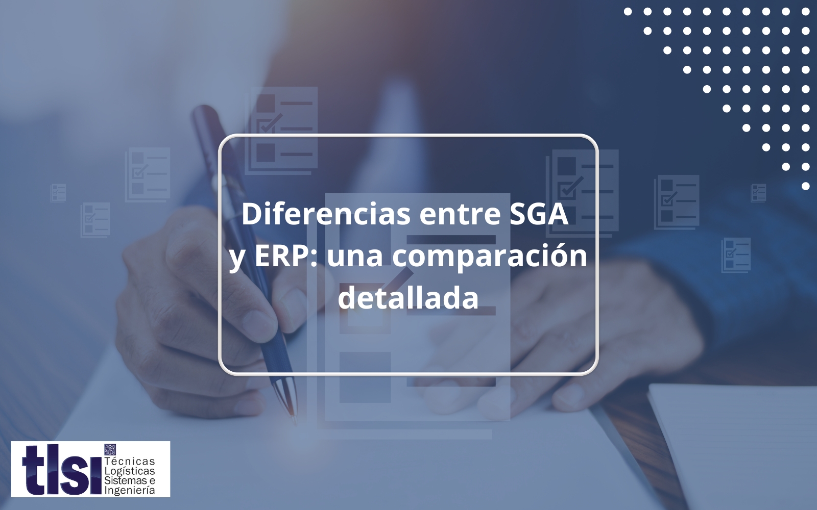 Diferencias entre SGA y ERP: Una comparación detallada | TLSI